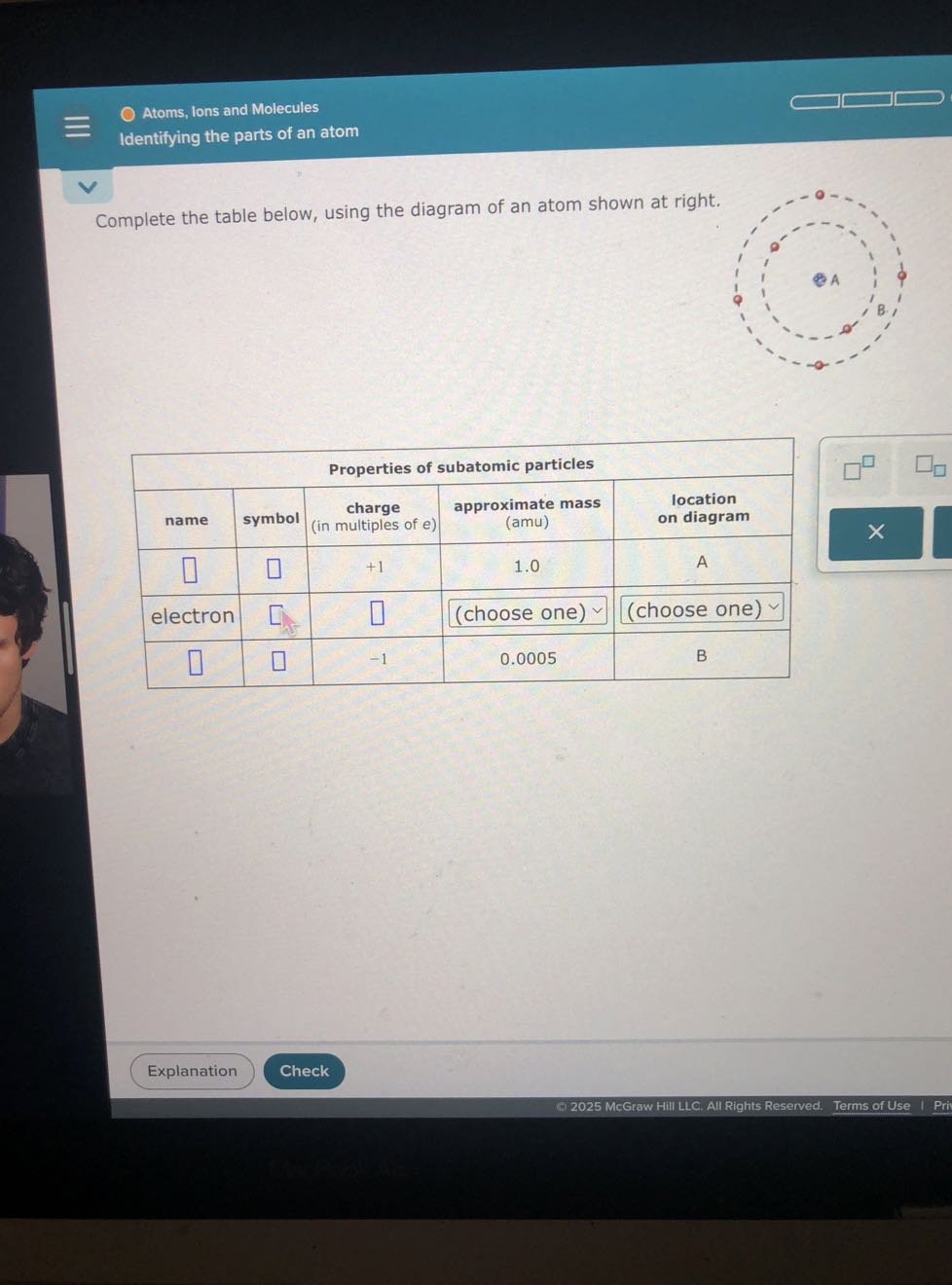 Atoms, Ions and Molecules Identifying the parts of an atom Complete the table below, using the ...