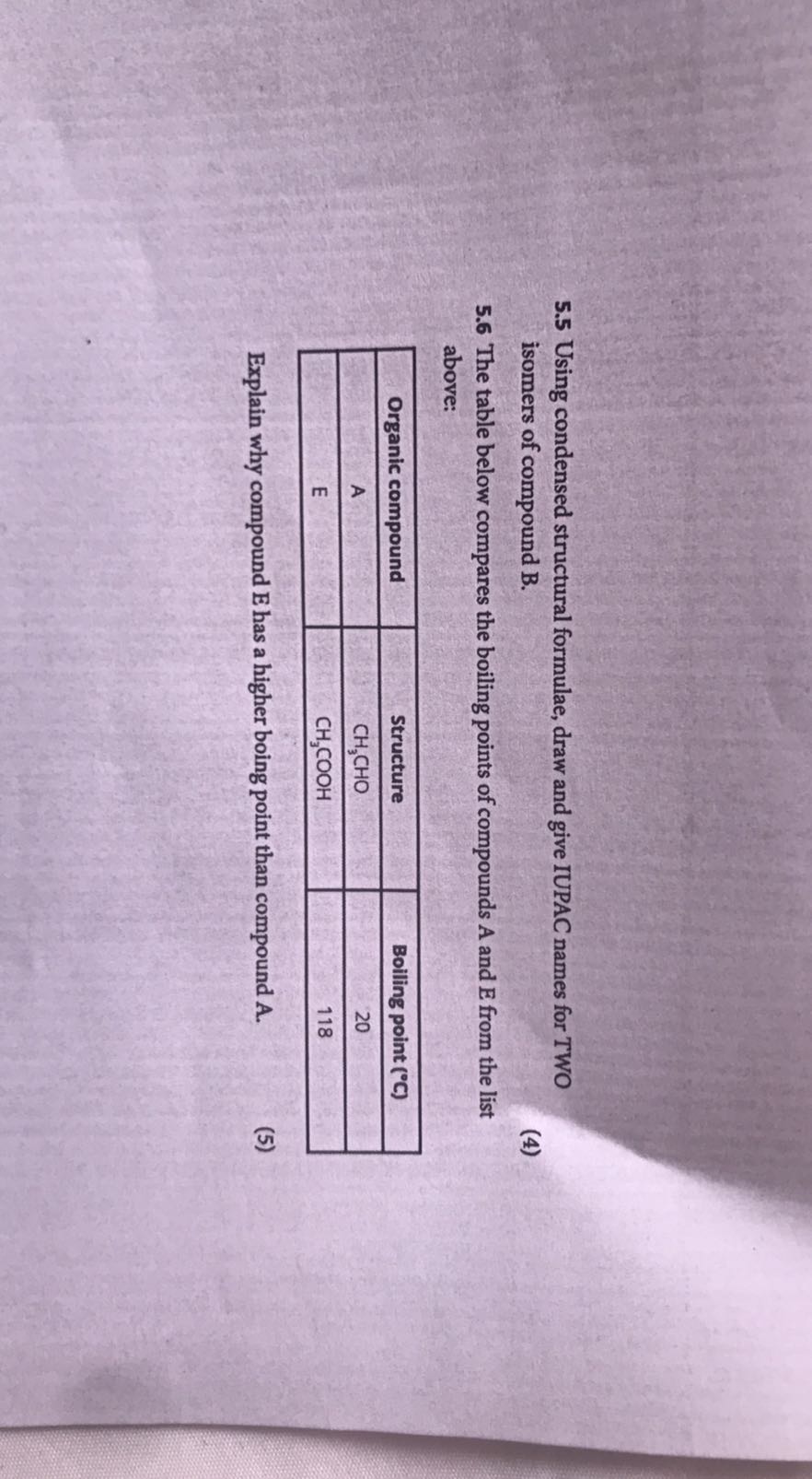 [GET ANSWER] 5.5 Using condensed structural formulae, draw and give IUPAC names for TWO isomers ...