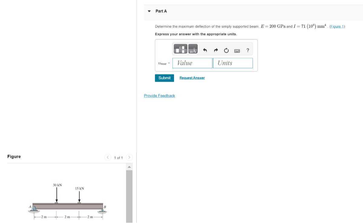 Part A Determine the maximum deflection of the simply supported beam, E ...