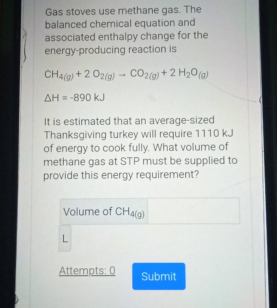 Gas stoves use methane gas. The balanced chemical equation and ...