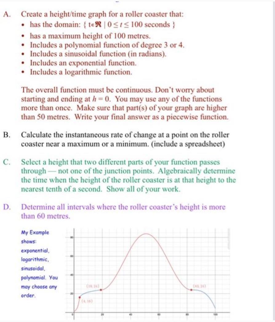 A. Create a height/time graph for a roller coaster that: - has the ...