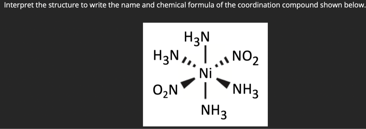 SOLVED: Interpret the structure to write the name and chemical formula of the coordination ...