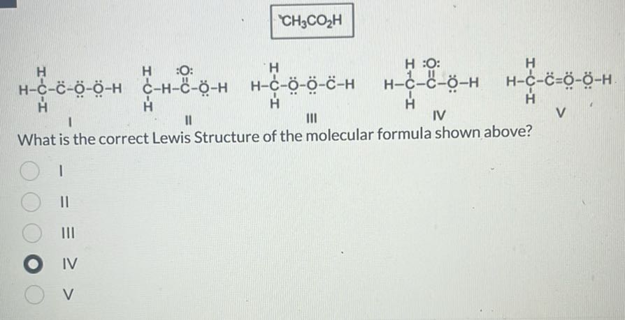 ^∧CH3CO2H I II III IV v What is the correct Lewis Structure of the ...