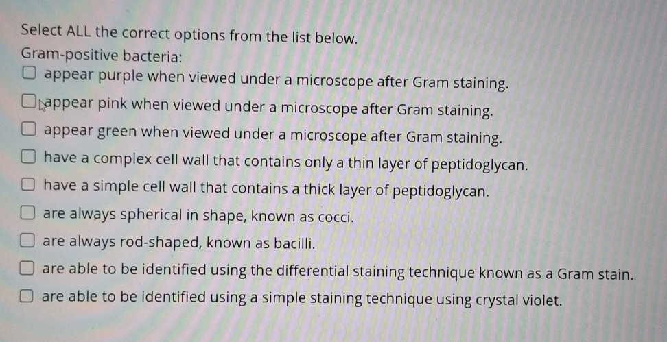 Select ALL the correct options from the list below. Gram-positive ...