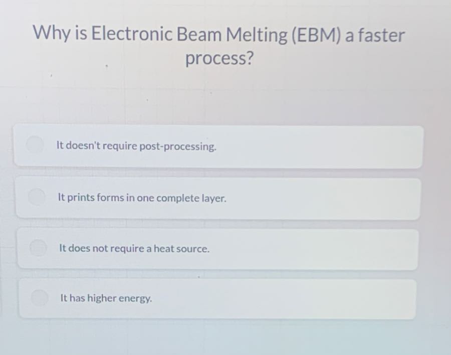 Why is Electronic Beam Melting (EBM) a faster process? It doesn't ...