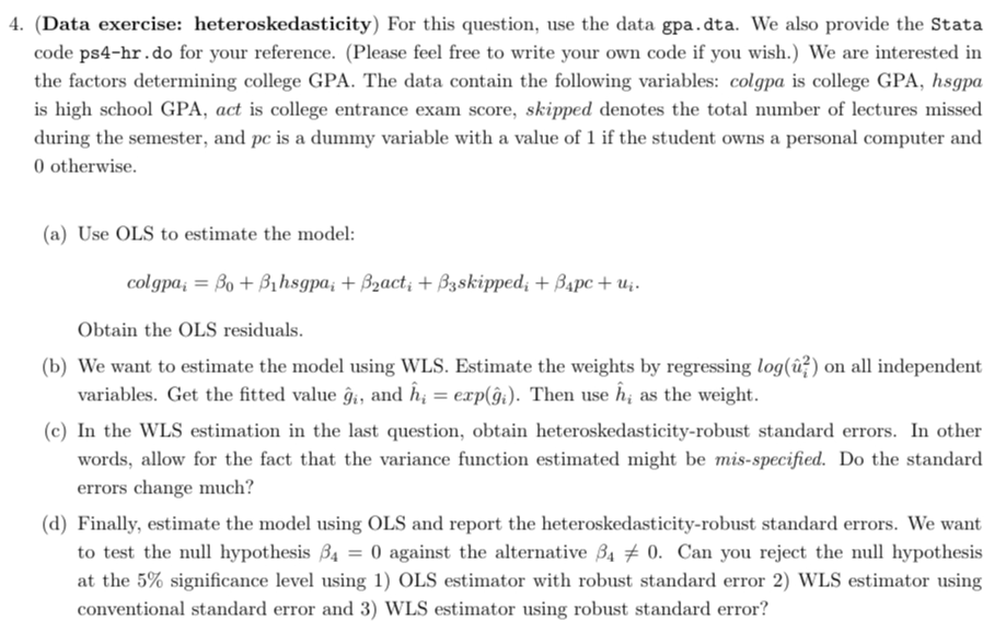 4 Data Exercise Heteroskedasticity For This Question Use The Data Gpadta We Also Provide 