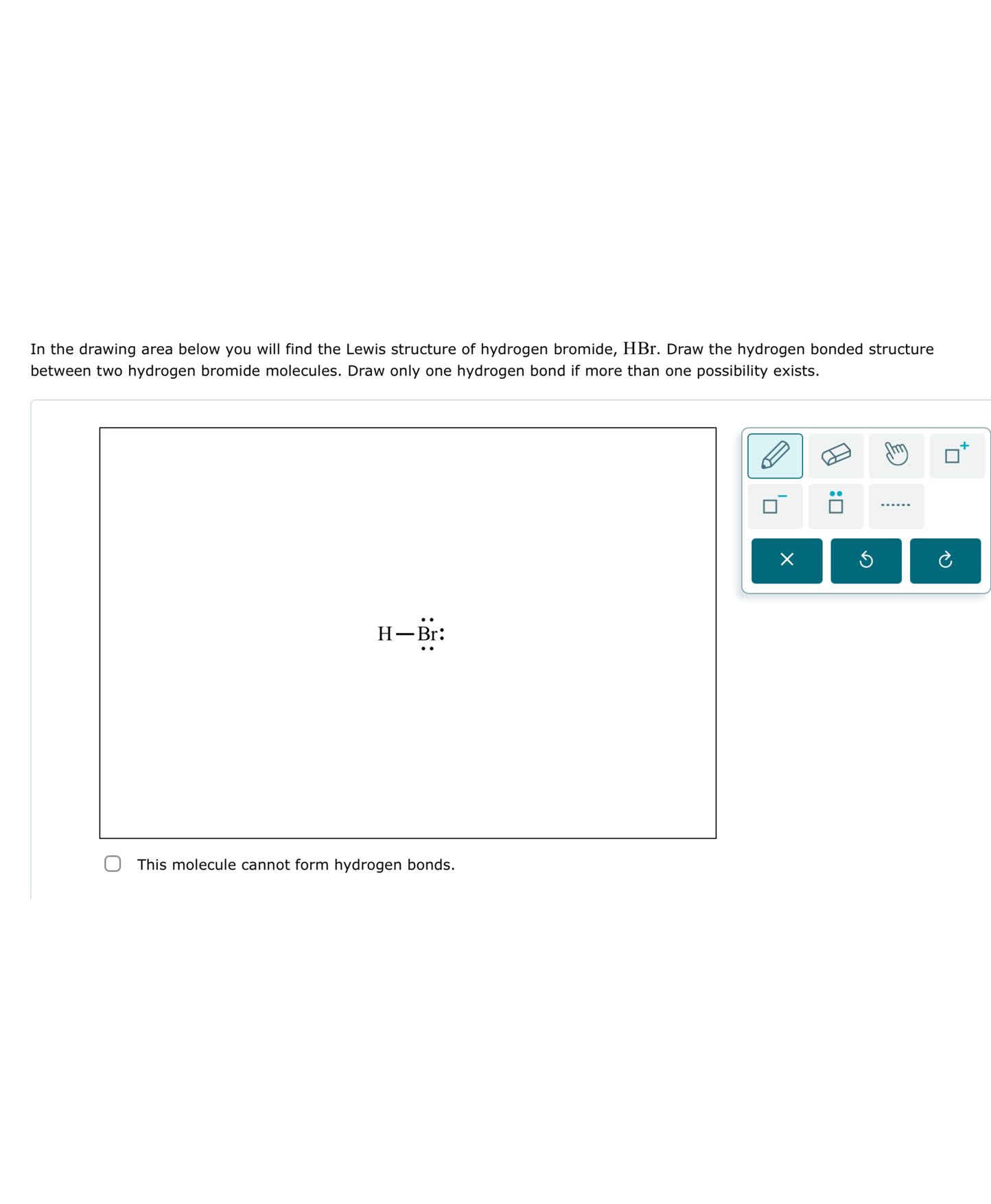 In the drawing area below you will find the Lewis structure of hydrogen ...