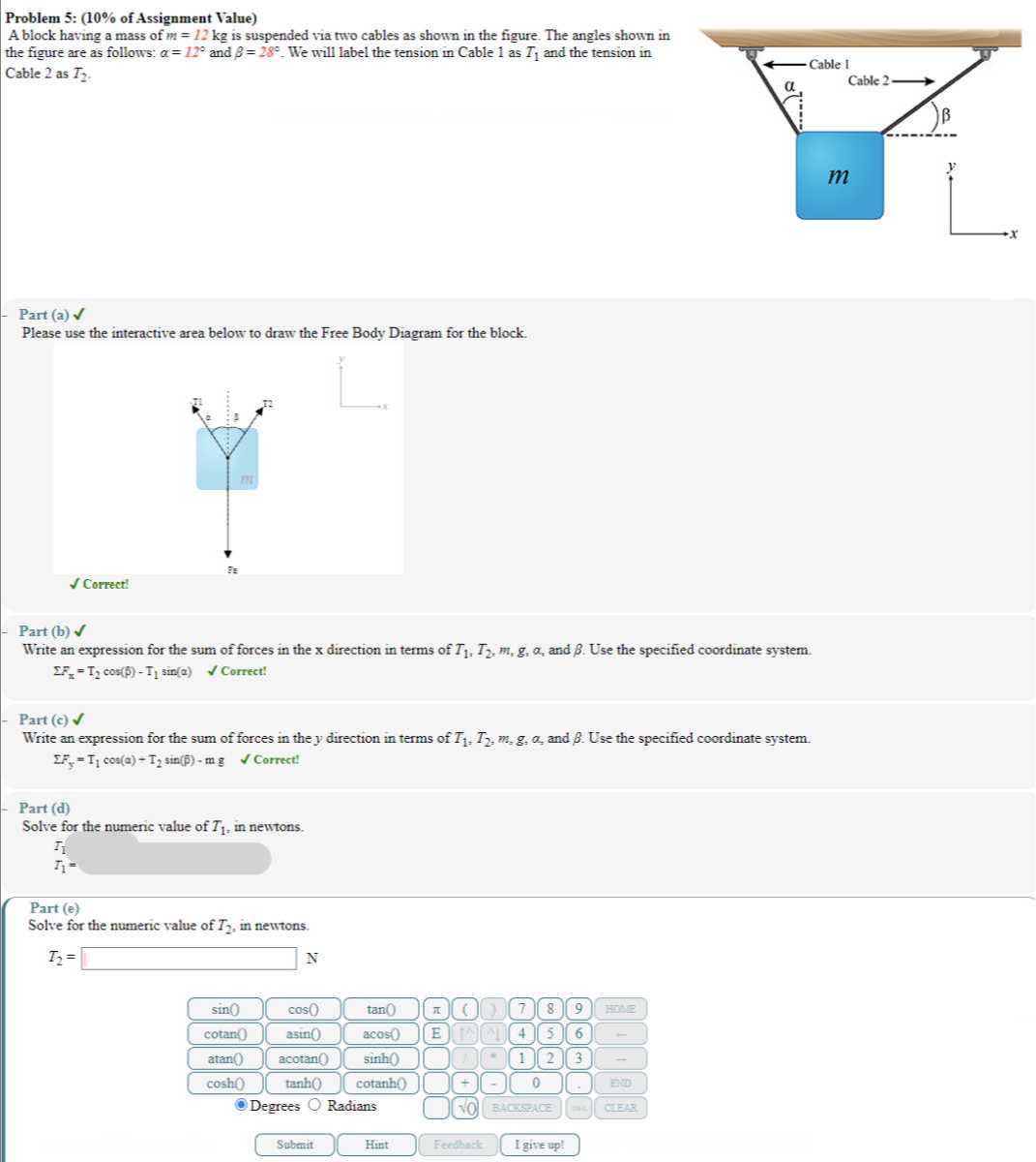 Problem 5: ( 10 % of Assignment Value) A block having a mass of m=12 kg is suspended via two ...
