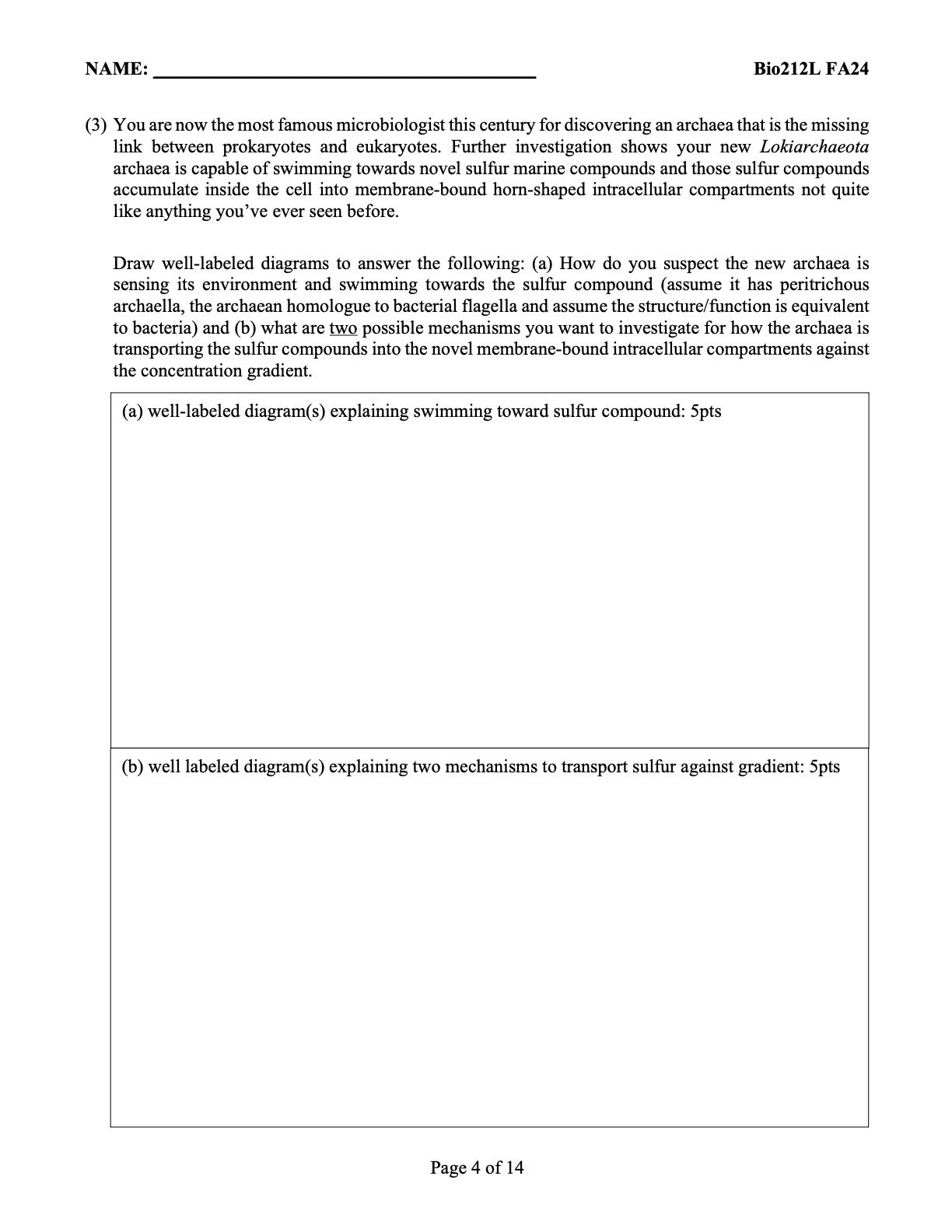 NAME: Bio212L FA24 (3) You are now the most famous microbiologist this ...