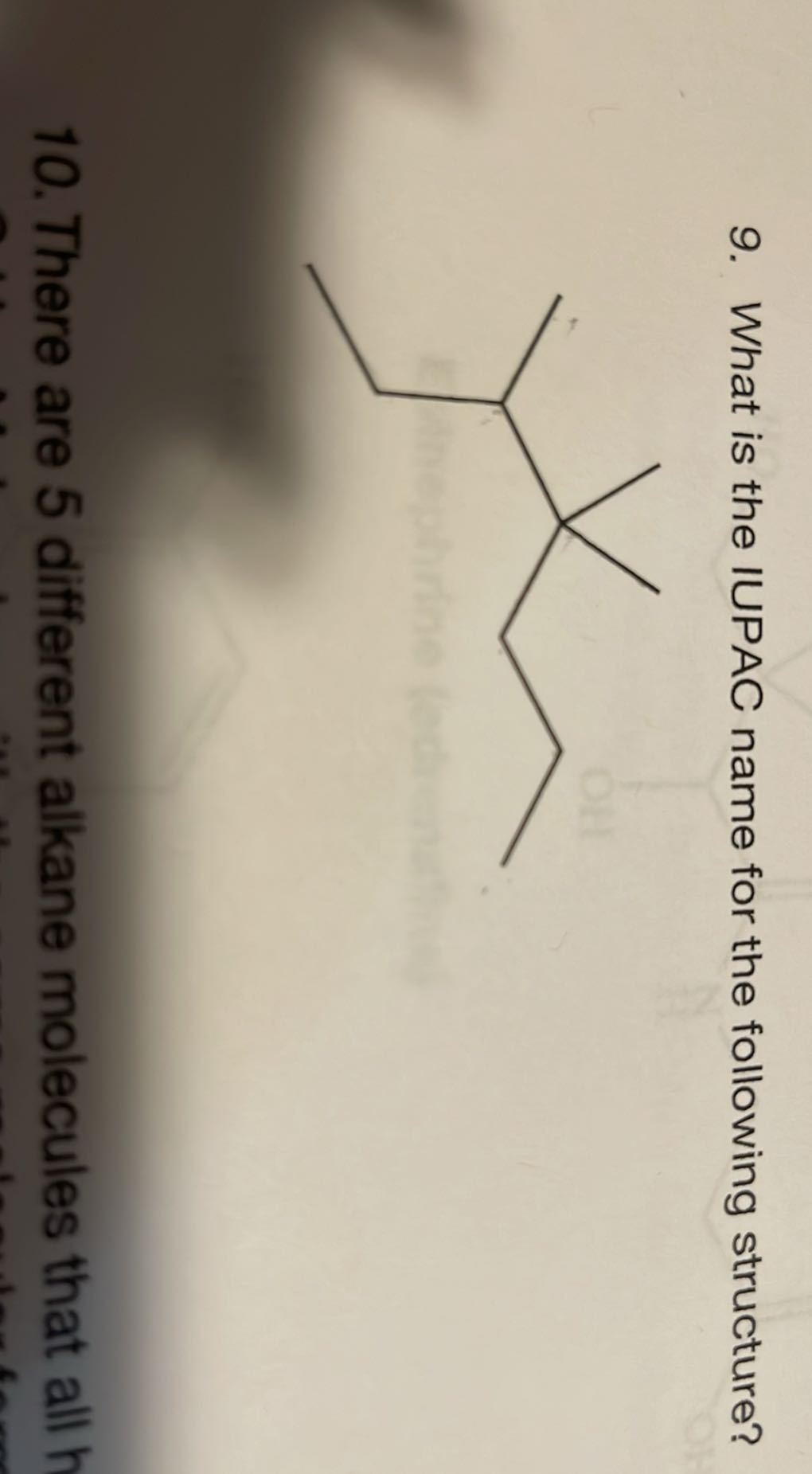 9. What is the IUPAC name for the following structure? 10. There are 5 ...