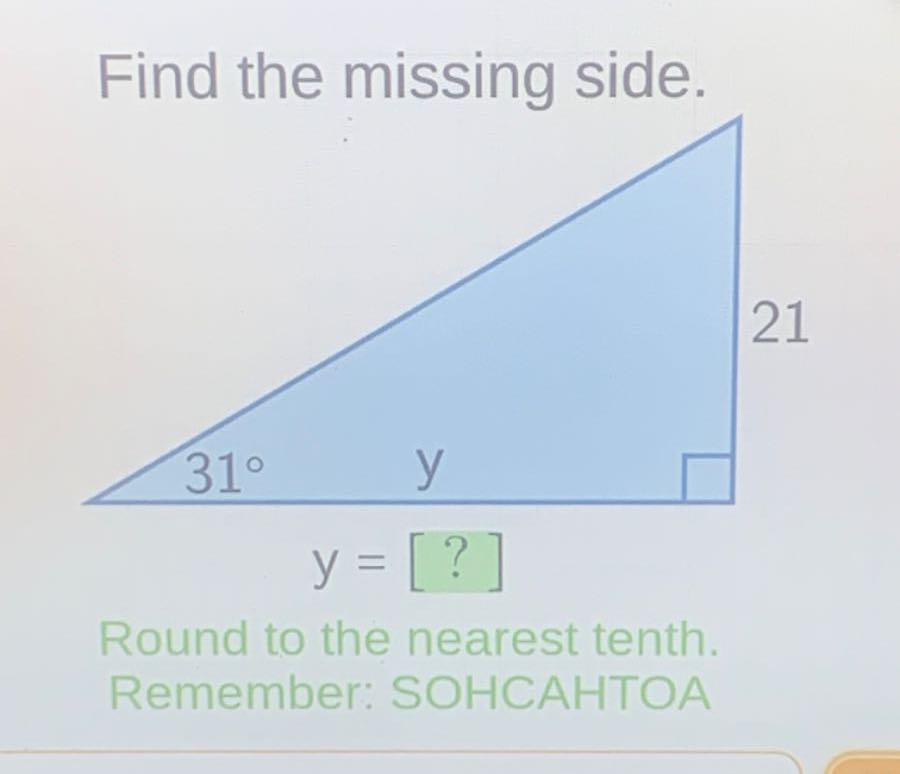 Find the missing side. Round to the nearest tenth. Round to the nearest ...