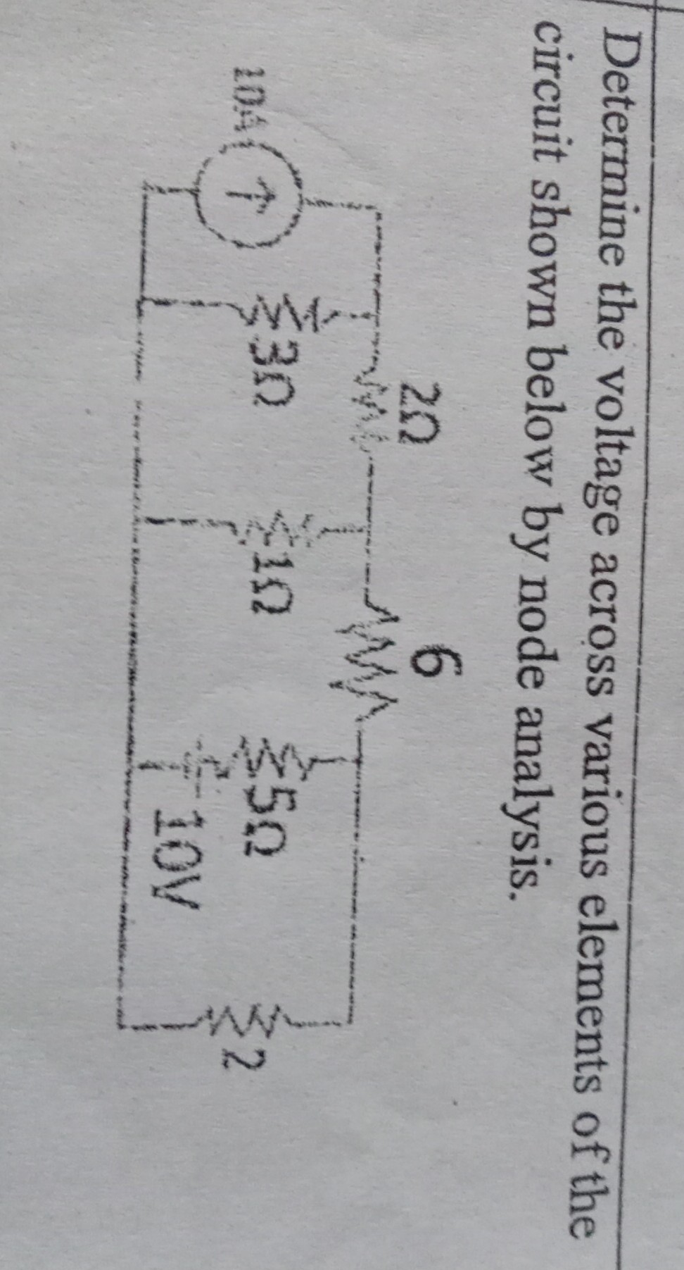 Determine the voltage across various elements of the circuit shown below by node analysis.