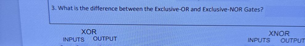 3. What is the difference between the Exclusive-OR and Exclusive-NOR ...