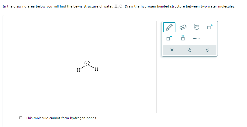 In the drawing area below you will find the Lewis structure of water ...