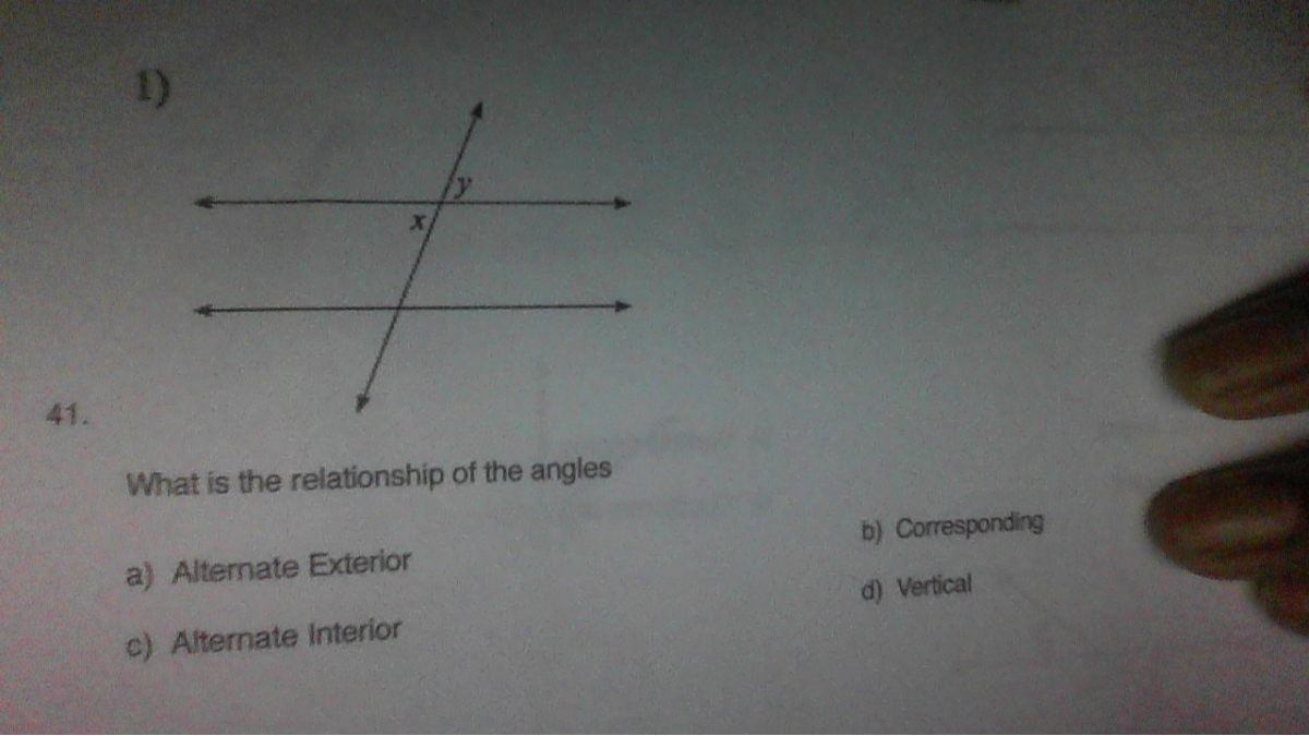 1) 41. What is the relationship of the angles a) Alternate...