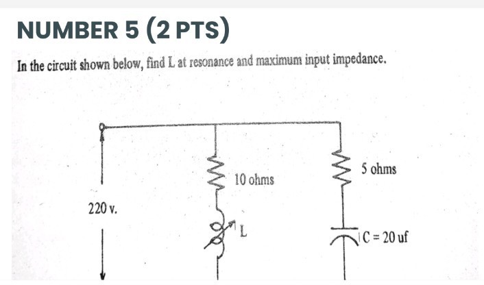 number 5 2 pts in the circuit shown below find l at resonance and ...