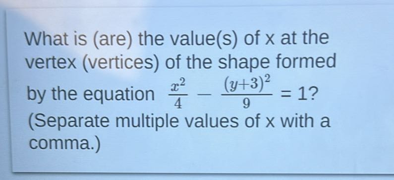 What is (are) the value(s) of x at the vertex (vertices) of the shape ...