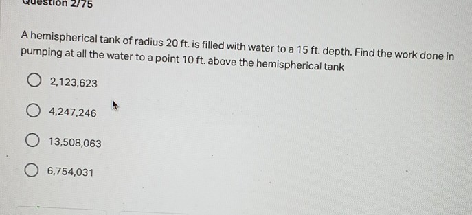 a hemispherical tank of radius 20 ft is filled with water to a 15 ft ...