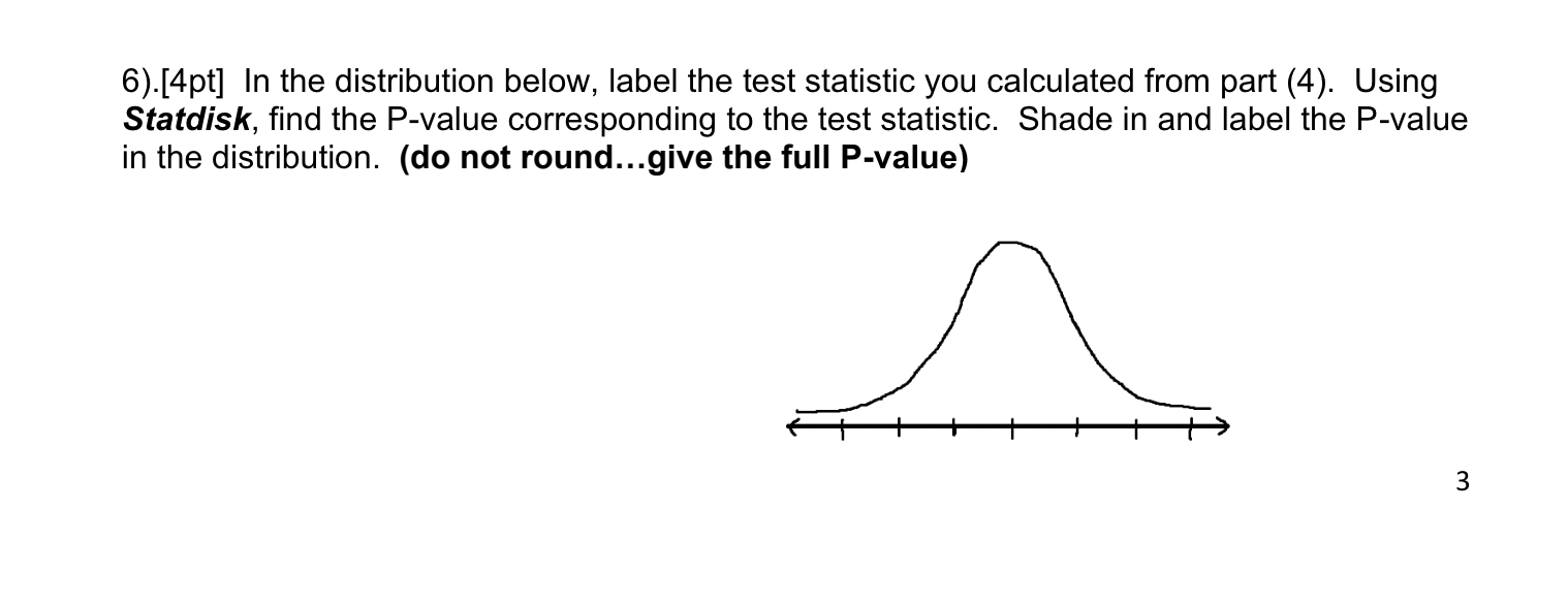 6).[4pt] In the distribution below, label the test statistic you ...