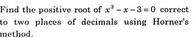 Find the positive root of x^3-x-3=0 correct to two places of decimals ...