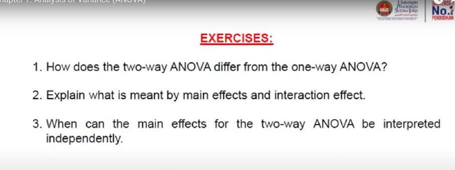 EXERCISES: 1. How does the two-way ANOVA differ from the one-way ANOVA? 2. Explain what is meant ...