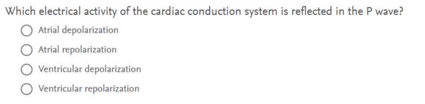 Which electrical activity of the cardiac conduction system is reflected ...