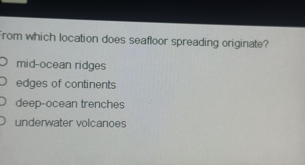 from which location does seafloor spreading originate? mid-ocean ridges ...