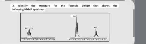 2 identify the structure for the formula c9h10 that shows the following ...
