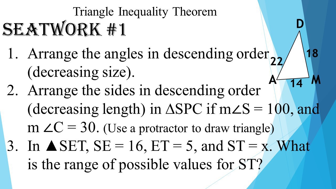 Triangle Inequality Theorem SEATWORK #1 1. Arrange the angles in descending order (decreasing ...