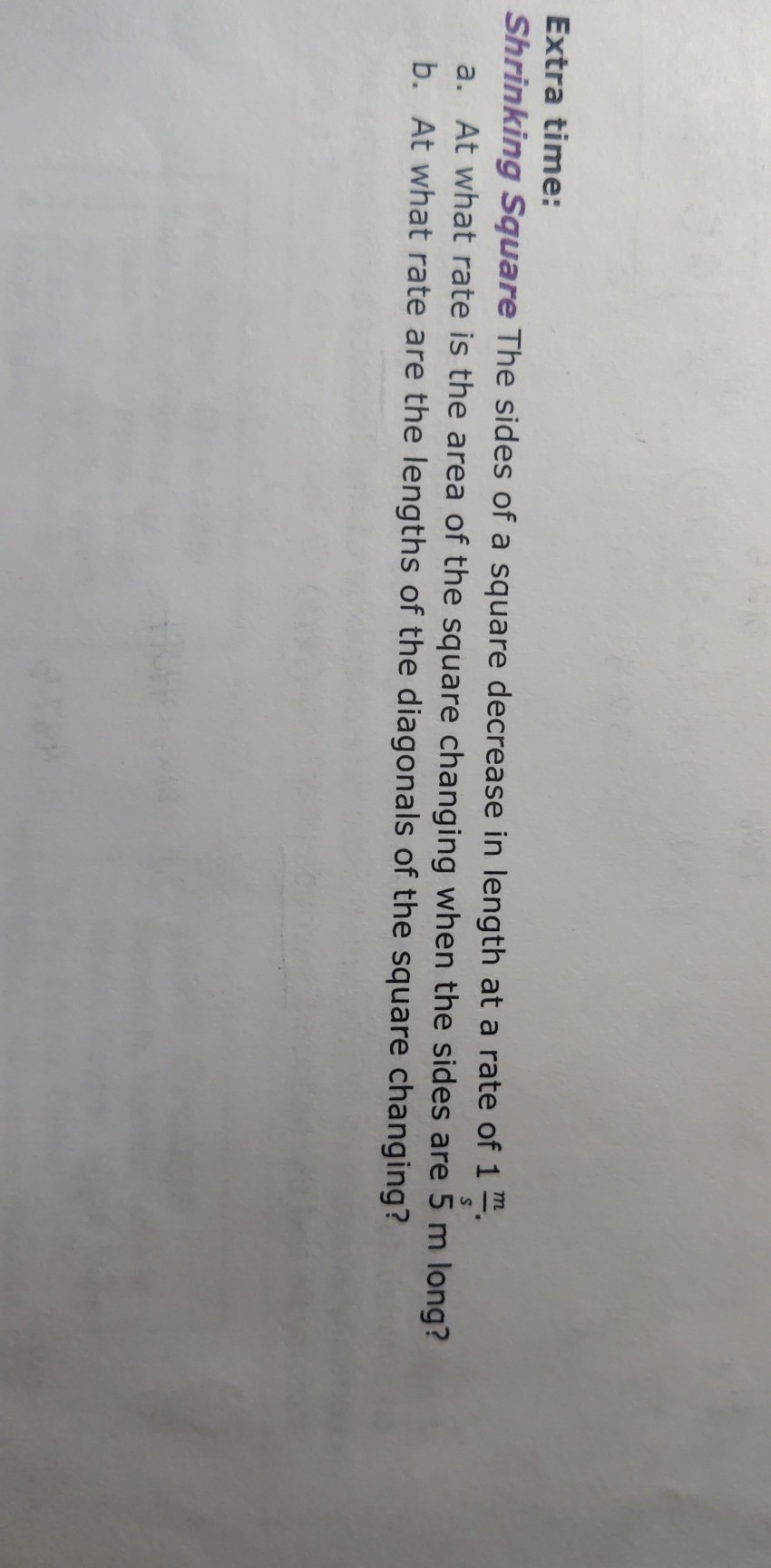 [GET ANSWER] Extra time: Shrinking Square The sides of a square ...