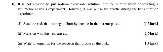 b it is not advised to put sodium hydroxide solution into the burette when conducting a ...