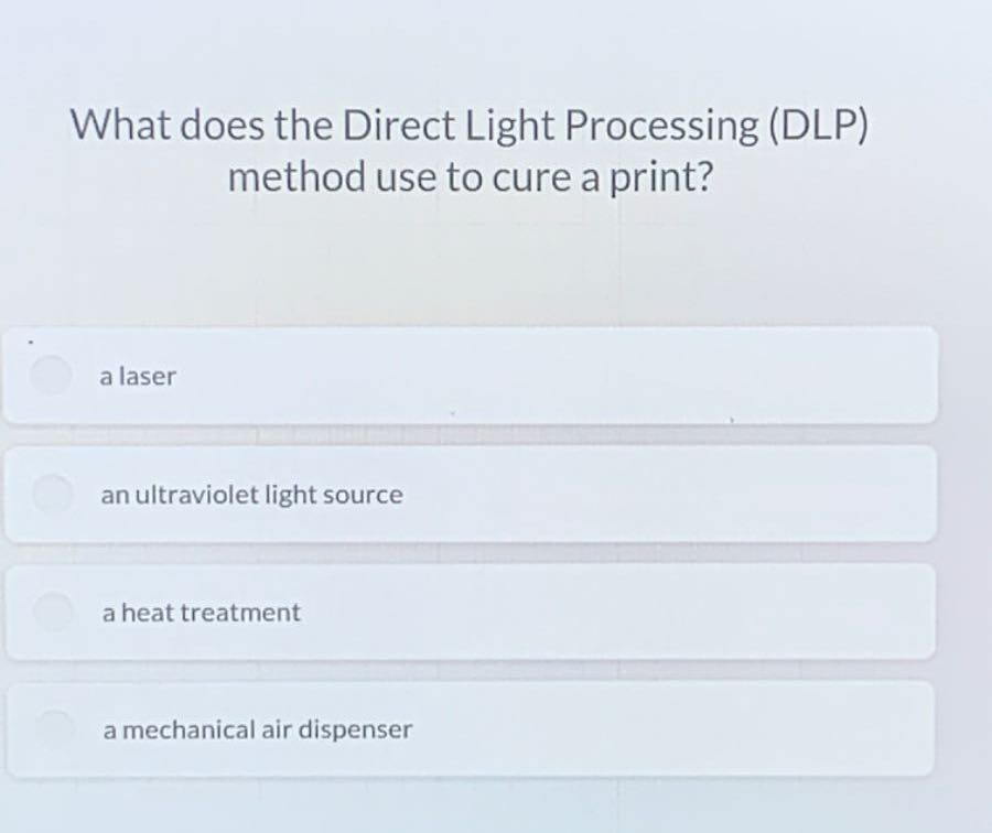What does the Direct Light Processing (DLP) method use to cure a print ...