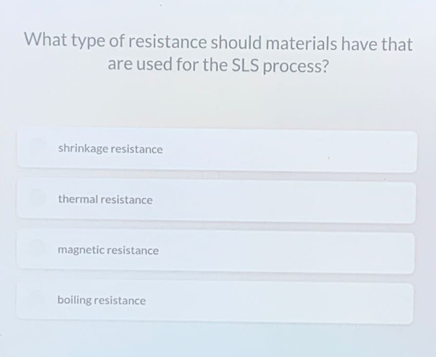 What type of resistance should materials have that are used for the SLS ...