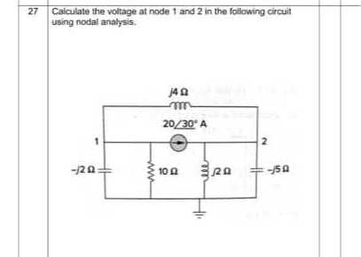 27 calculate the voltage at node 1 and 2 in the following circuit using nodal analysis