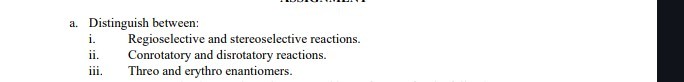 a. Distinguish between: i. Regioselective and stereoselective reactions ...