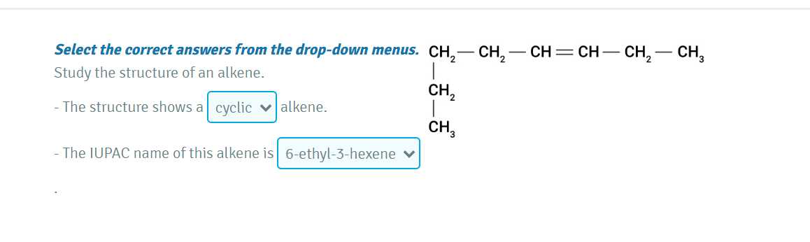 Select the correct answers from the drop-down menus. Study the structure of an alkene. - The ...