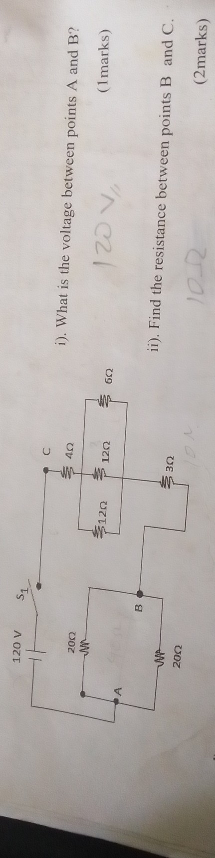 i). What is the voltage between points A and B ? 120 V (1marks) ii). Find the resistance between ...