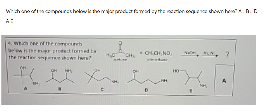4. Which one of the compounds below is the major product formed by the reaction sequence shown ...