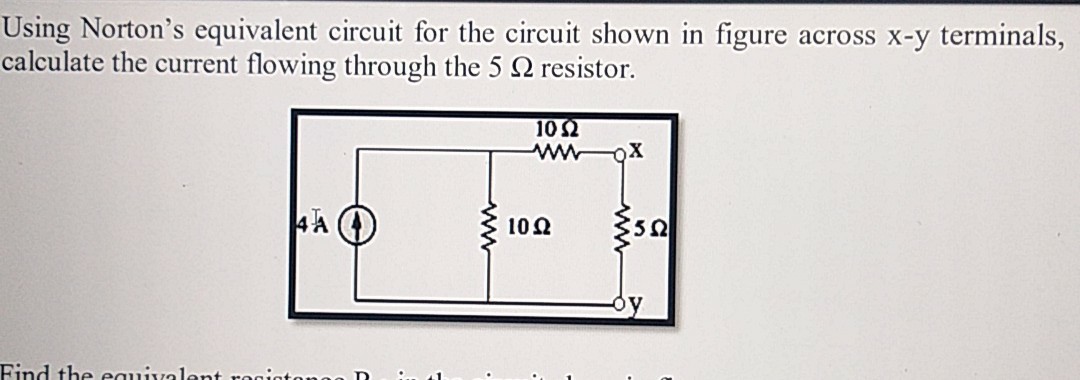 Using Nortons Equivalent Circuit For The Circuit Shown In Figure Across