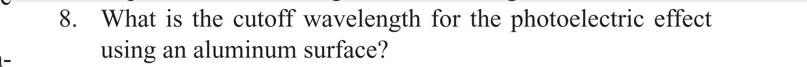 8 what is the cutoff wavelength for the photoelectric effect using an ...