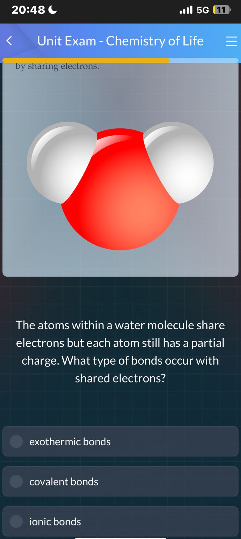 20:48 C 5G 11 Unit Exam - Chemistry of Life by sharing electrons. The ...