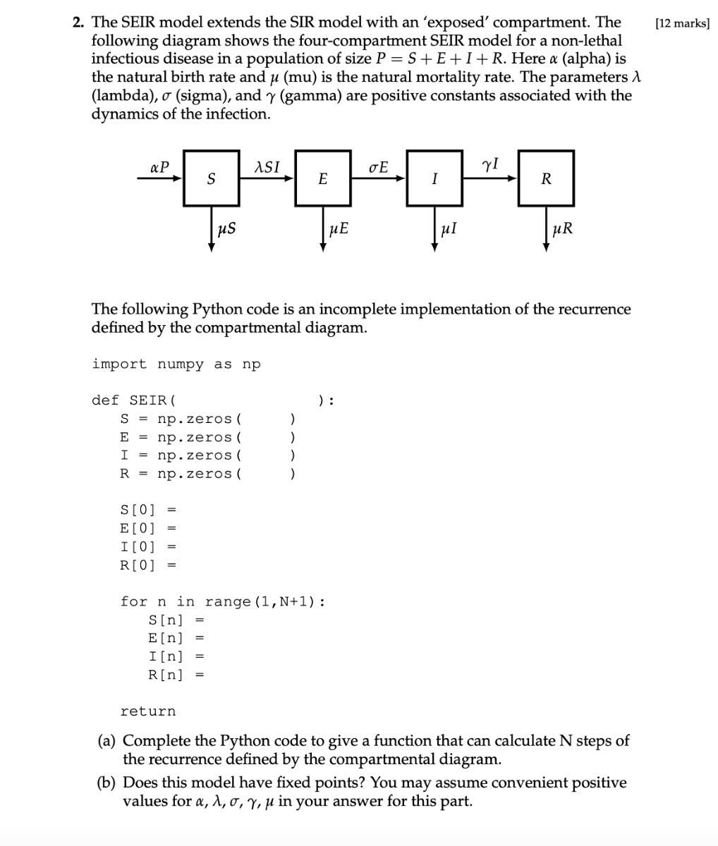 2. The SEIR model extends the SIR model with an 'exposed' compartment. The [12 marks ] following ...