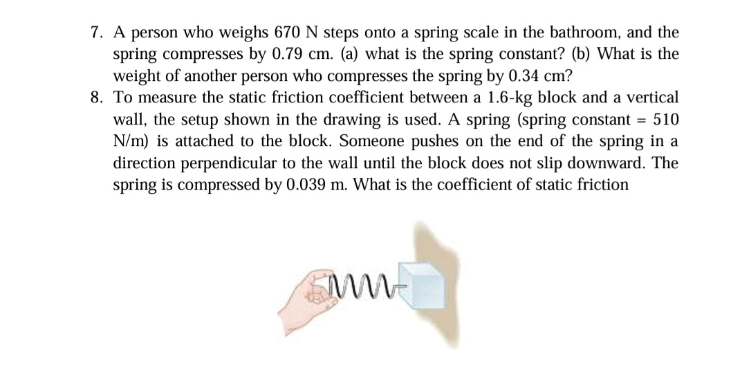 SOLVED: 7. A person who weighs 670 N steps onto a spring scale in the ...