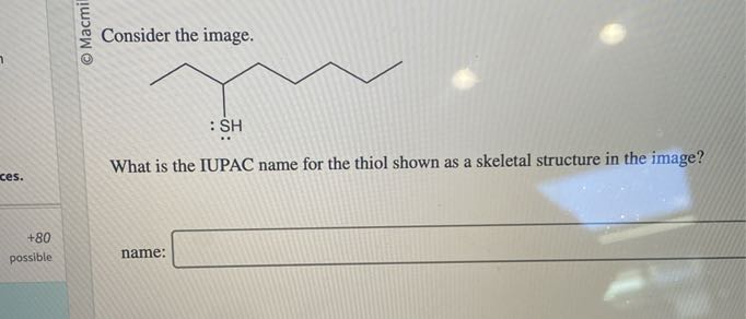 © Macmi Consider the image. What is the IUPAC name for the thiol shown ...