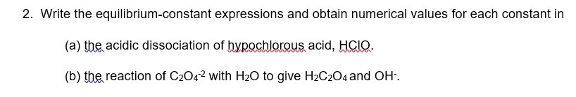 2. Write the equilibrium-constant expressions and obtain numerical ...
