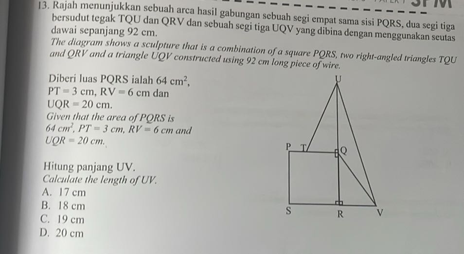13. Rajah menunjukkan sebuah arca hasil gabungan sebuah segi empat sama sisi PQRS, dua segi tiga ...