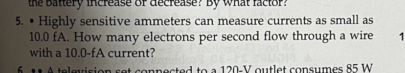 5. - Highly sensitive ammeters can measure currents as small as 10.0 fA ...