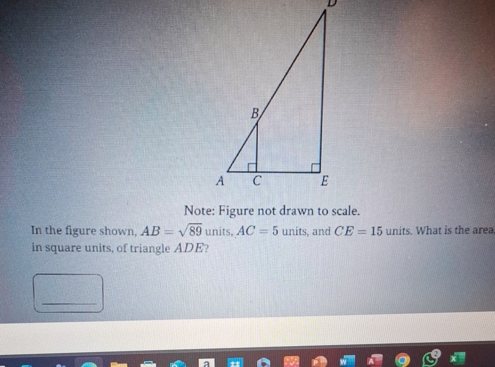 Note: Figure not drawn to scale. In the figure shown, A B=√(89) units, A C=5 units, and C E=15 ...