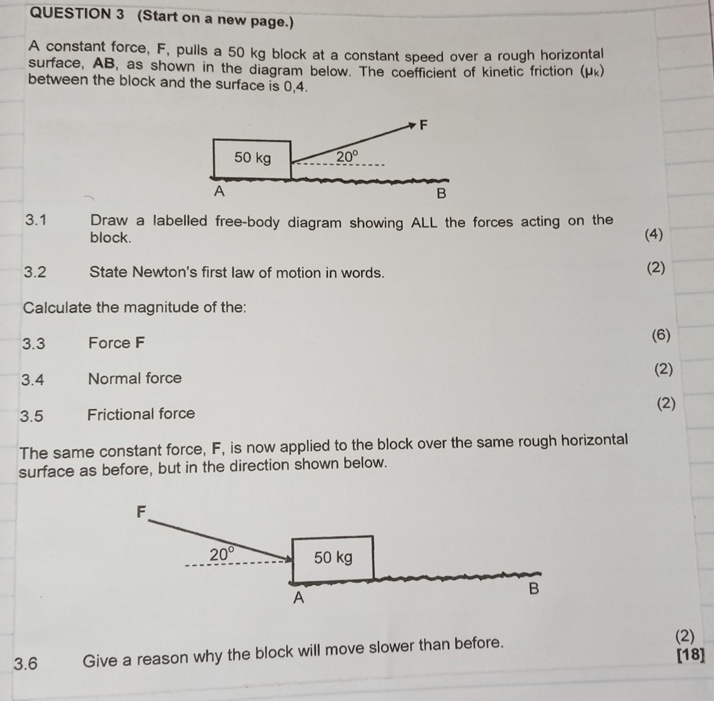 QUESTION 3 (Start on a new page.) A constant force, F, pulls a 50 kg ...