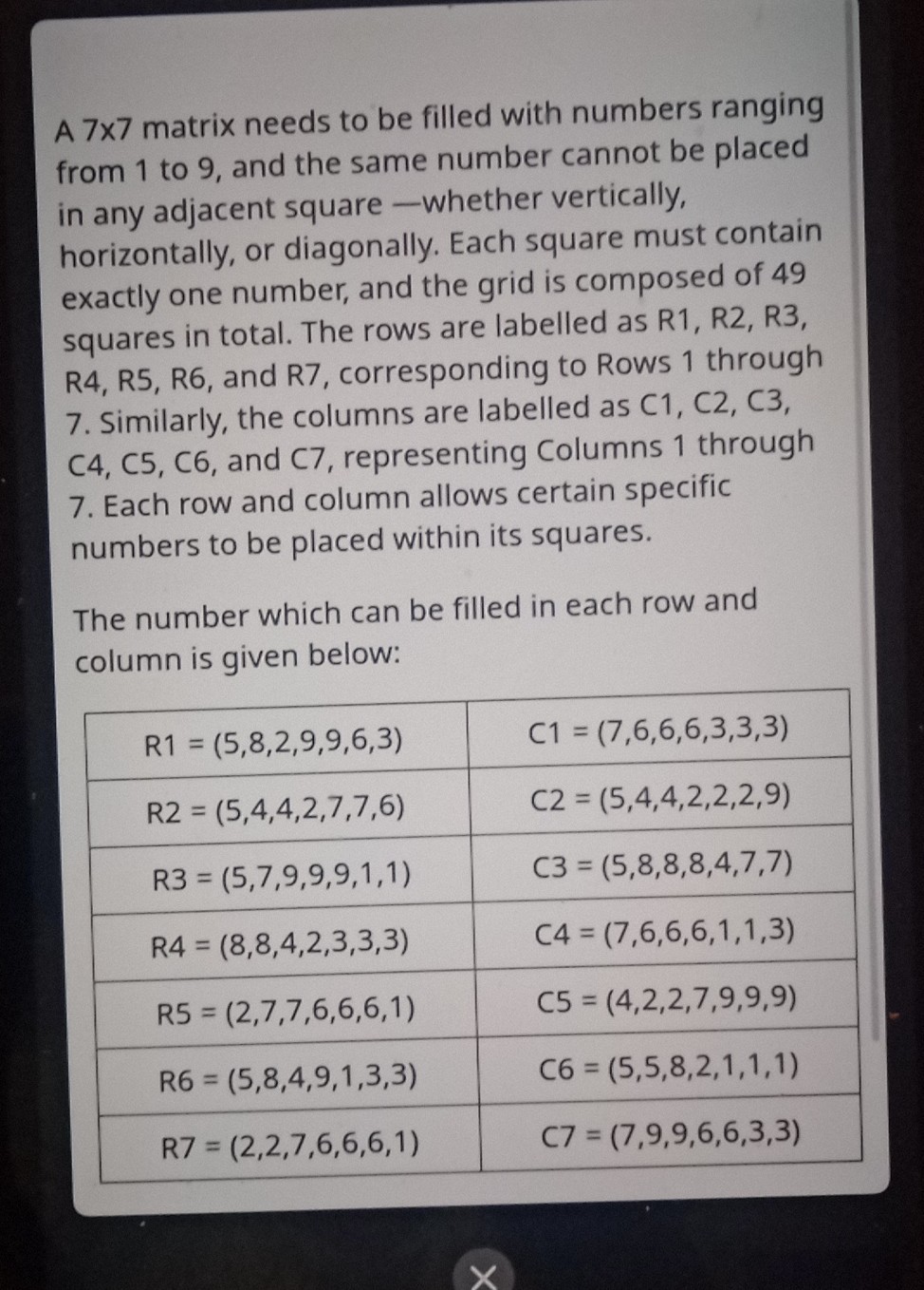 A 7 × 7 matrix needs to be filled with numbers ranging from 1 to 9 , and the same number cannot ...